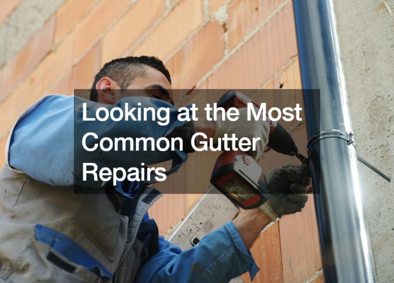 Looking at the Most Common Gutter Repairs - Sailor Project